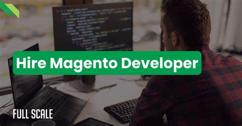 Hire Magento Developer The Complete Guide 2024