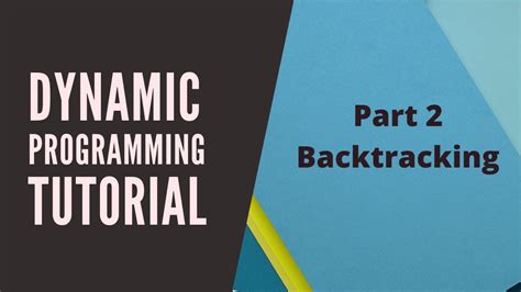 Dynamic Programming 5 Introduction To Backtracking Youtube