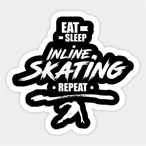 Skate Inliner Skater Hobby Inline Skating Sticker Inline Skating Skating Quote Skate