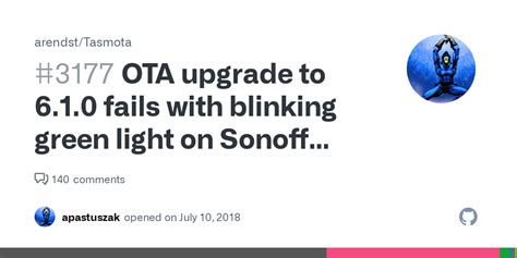 Ota Upgrade To 610 Fails With Blinking Green Light On Sonoff Basic · Issue 3177 · Arendst
