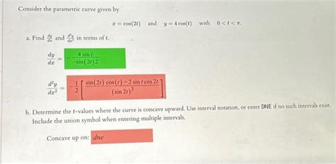 Solved Consider The Parametric Curve Given By X Cos 2t And