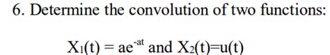 Solved 6 Determine The Convolution Of Two Functions Chegg Com