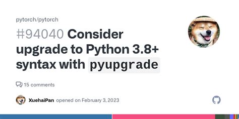 Consider Upgrade To Python 38 Syntax With `pyupgrade` · Issue 94040 · Pytorchpytorch · Github