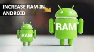 How To Increase RAM On Android Smartphone