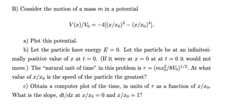 Solved B Consider The Motion Of A Mass M In A Potential V Chegg