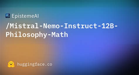EpistemeAI Mistral Nemo Instruct 12B Philosophy Math Hugging Face