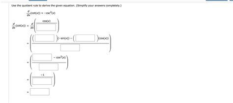 Solved Use The Quotient Rule To Derive The Given Equatio