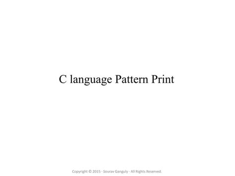 C Program Language Tutorial Pattern Printing Ppt