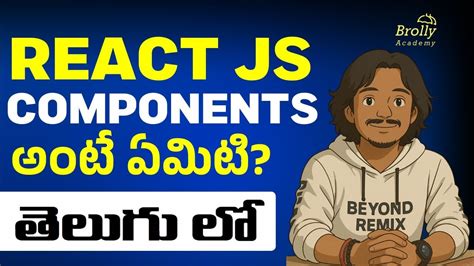 React Js Components Explained In Telugu React Js Tutorial Brolly