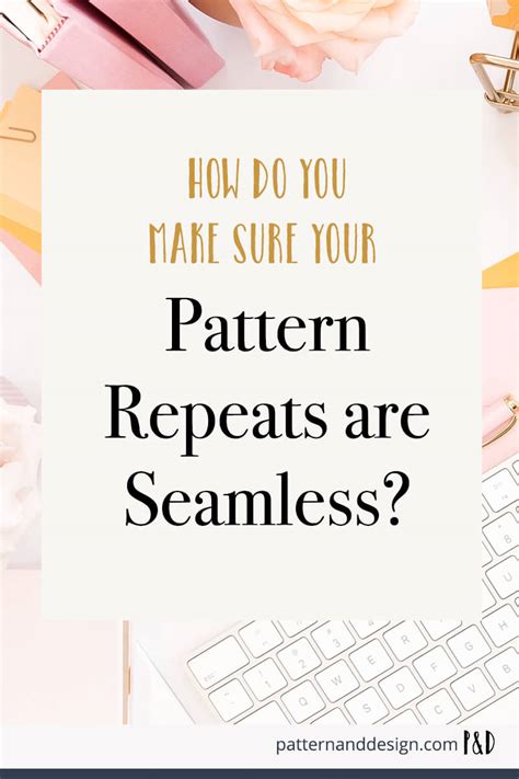how do you make sure your patterns repeats are seamless pattern and