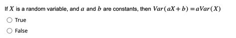 Solved If X Is A Random Variable And A And B Are Constants