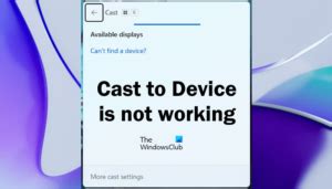 Cast To Device Not Working In Windows 11 10