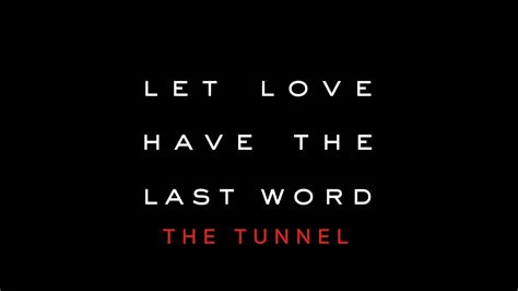 Common Let Love Have The Last Word The Tunnel Ninelight Media
