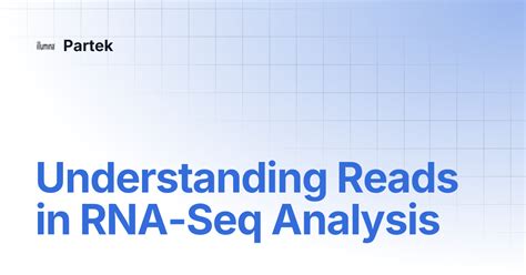 Understanding Reads In Rna Seq Analysis Partek