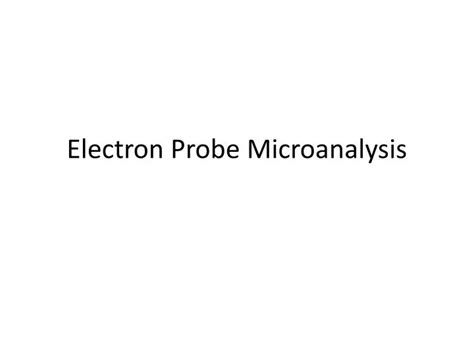 PPT Electron Probe Microanalysis PowerPoint Presentation Free Download ID 363154