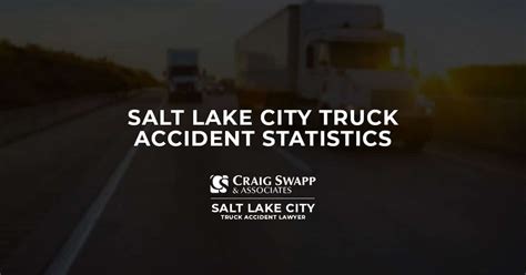 Salt Lake City Truck Accident Statistics Craig Swapp And Associates