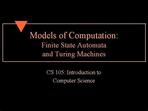 Models Of Computation Finite State Automata And Turing