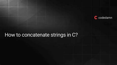 How To Concatenate Strings In C