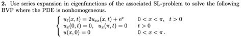 Solved 2 Use Series Expansion In Eigenfunctions Of The
