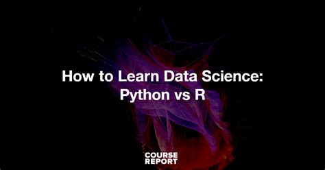How To Learn Data Science Python Vs R Course Report