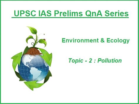 UPSC IAS Prelims 2021 Important Questions On Environment Topic 2 Pollution