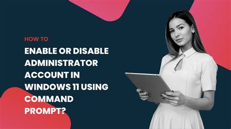 How To Enable Or Disable Administrator Account In Windows 11 Using Command Prompt Youtube