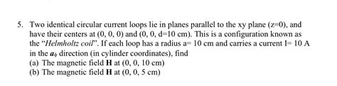 Solved Two Identical Circular Current Loops Lie In Planes