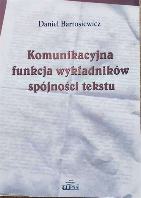 Daniel Bartosiewicz Komunikacyjna Funkcja Wykładników Spójności Tekstu