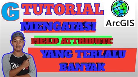 Editing Attribute Table In Arcgis Ii Memisahkan Dan Menghapus Field Youtube