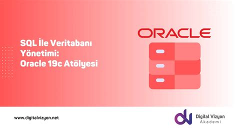 Sql İle Veritabanı Yönetimi Oracle 19c Atölyesi