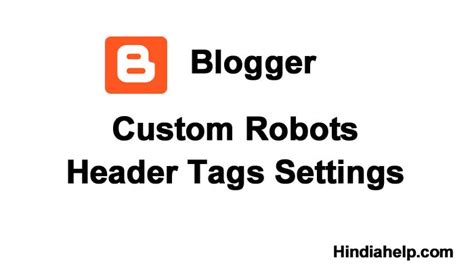 blogger में custom robots header tags setting कैसे करे