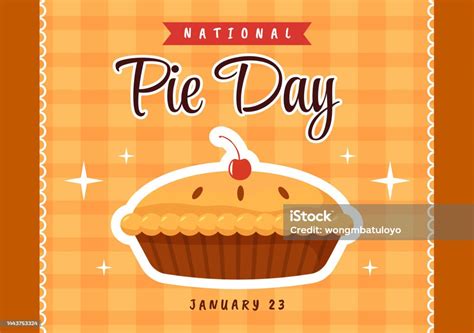 1월 23일 내셔널 파이의 날에는 페이스트리 껍질과 다양한 충전재로 구성된 음식이 평평한 만화 손으로 그린 템플릿 그림 1월에