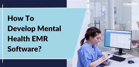 How To Develop Mental Health Emr Software Matellio Inc