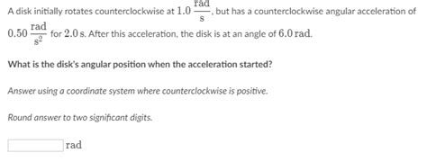 Solved Rad S A Disk Initially Rotates Counterclockwise At