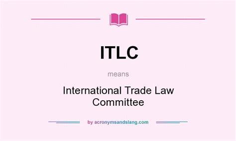 ITLC International Trade Law Committee In Undefined By