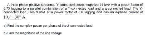 Solved A Three Phase Positive Sequence Y Connected Source