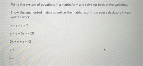 Solved Write The System Of Equations In A Matrix Form And Chegg