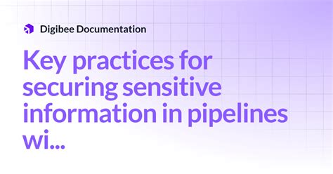 Key Practices For Securing Sensitive Information In Pipelines With