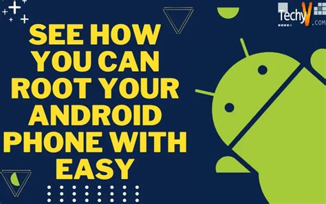 See How You Can Root Your Android Phone With Easy Techyv Com