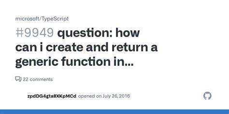 Question How Can I Create And Return A Generic Function In Typescript · Issue 9949