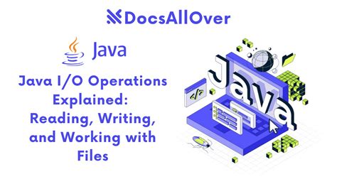 Docsallover Java Io Operations Explained Reading Writing And Working With Files