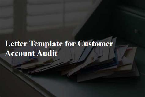 Letter Template For Customer Account Audit Free Samples In Pdf Letterin