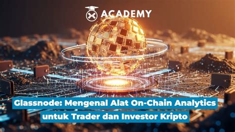 Glassnode Alat On Chain Analytics Untuk Kripto
