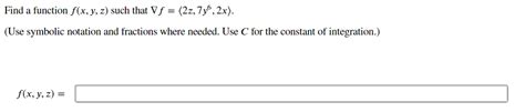 Solved Find A Function F X Y Z Such That ∇f 2z 7y6 2x
