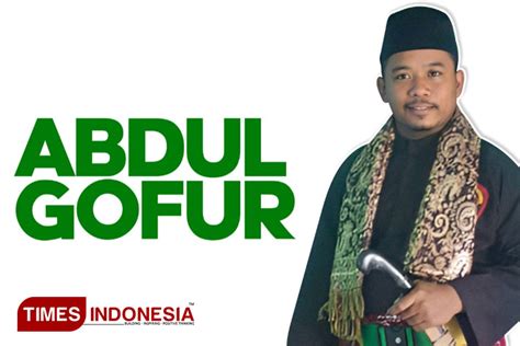 Menilik Perjalanan Abdul Gofur Legislator Muda Putra Daerah Kabupaten Menilik Perjalanan Abdul Gofur Legislator Muda Putra Daerah Kabupaten