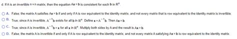 Solved D If A Is An Invertible Nxn Matrix Then The Chegg