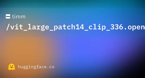 Timm Vit Large Patch Clip Openai Ft In K In K Hugging Face