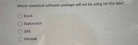 Solved Which Statistical Software Package Will We Be Using