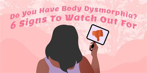 Do You Have Body Dysmorphia 6 Signs To Watch Out For