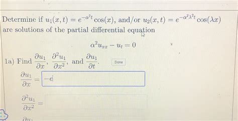 Solved Determine If U1 X T E α2tcos X ﻿and ﻿or